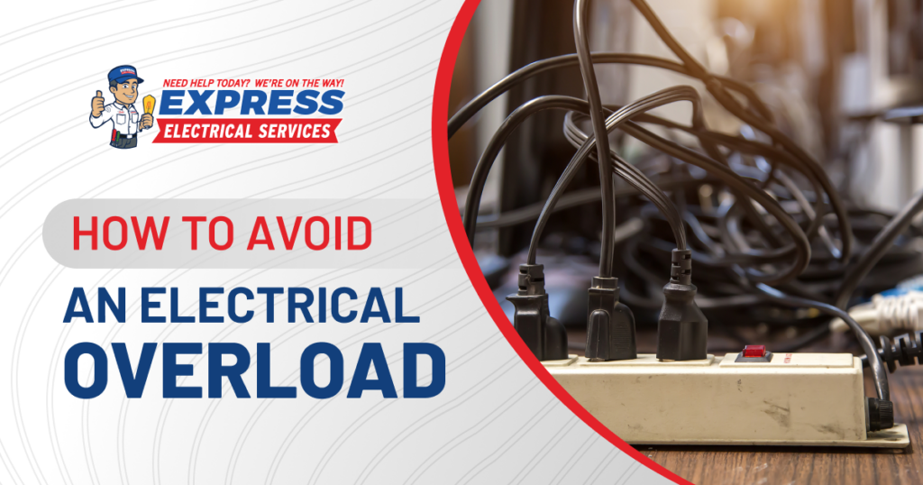 How to Avoid an Electrical Overload | 𝗘𝘅𝗽𝗿𝗲𝘀𝘀 𝗘𝗹𝗲𝗰𝘁𝗿𝗶𝗰𝗮𝗹 𝗦𝗲𝗿𝘃𝗶𝗰𝗲𝘀
