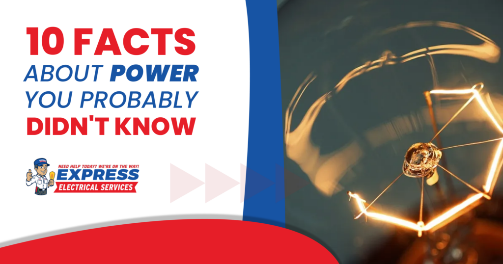 10 Facts About Power You Probably Didn't Know - Express Electrical Services