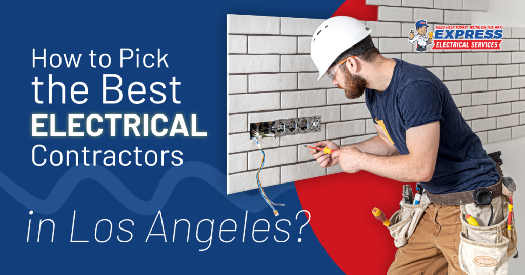 Selecting the Best Electrical Contractors in Los Angeles